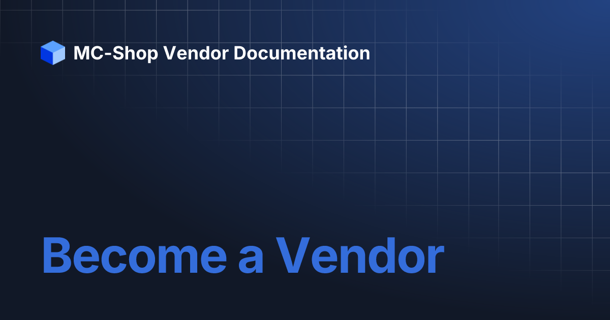 Become a Vendor | MC-Shop Vendor Documentation